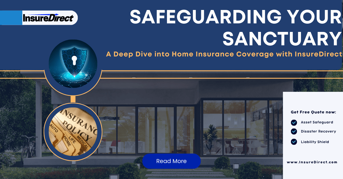 In-Depth Exploration Of Home Insurance Coverage-InsureDirect